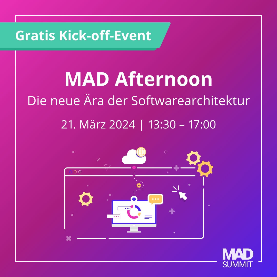 MAD Afternoon - Kick off Live Event am 21. März 2024 - MAD Summit